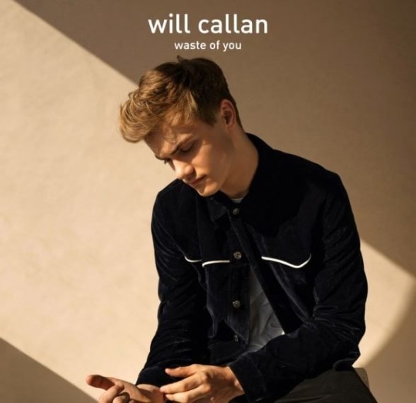 Will Callan Wears His Heart On His Sleeve In Waste Of You